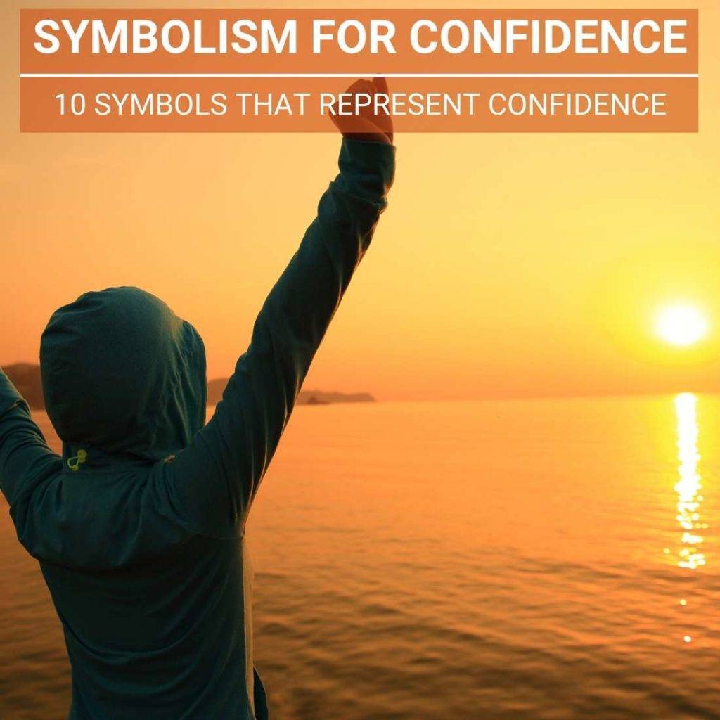 Symbolism For Confidence - 10 Symbols That Represent Confidence