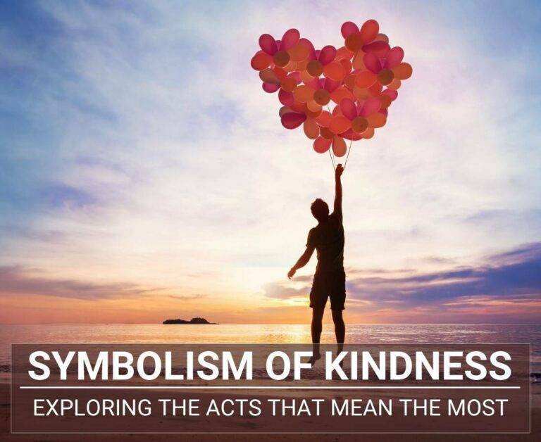 Acts Of Kindness: Symbols And Meaning That Show Compassion And Care